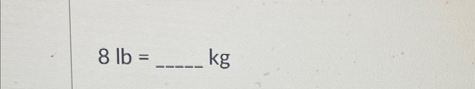 Solved 8lb= | Chegg.com