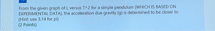 Solved From the given graph of L versus T^2 for a simple | Chegg.com