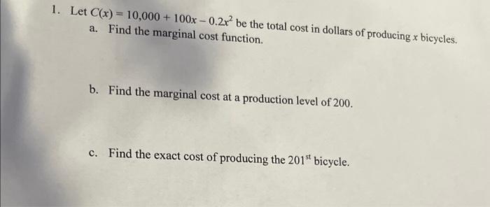 Solved Let C(x)=10,000+100x−0.2x2 be the total cost in | Chegg.com