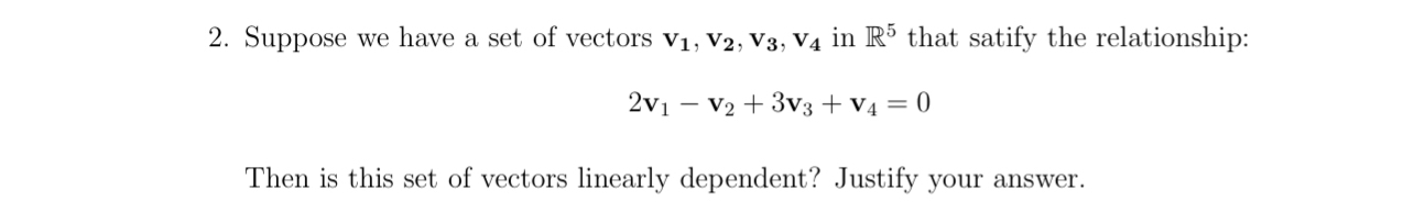 Solved by an EXPERT Suppose we have a set of vectors v1,v2,v3,v4 ﻿in R5 | Chegg.com