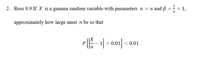 Solved 2. Ross 8.9 If X is a gamma random variable with | Chegg.com
