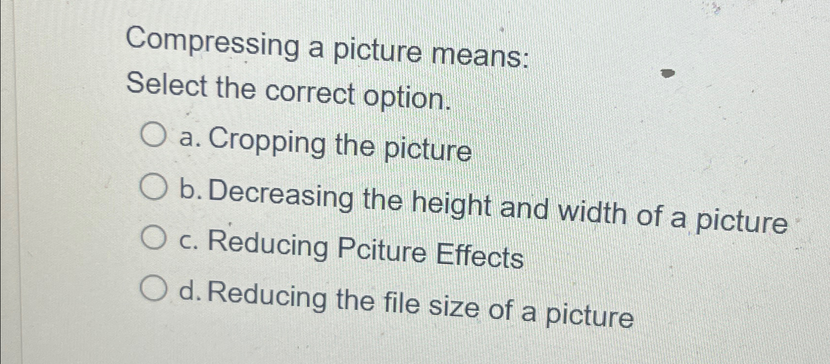 Solved Compressing a picture means:Select the correct | Chegg.com
