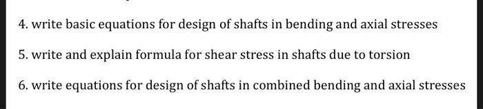 Solved 4. write basic equations for design of shafts in | Chegg.com