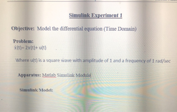 Simulink Experiment 1 Objective: Model the | Chegg.com