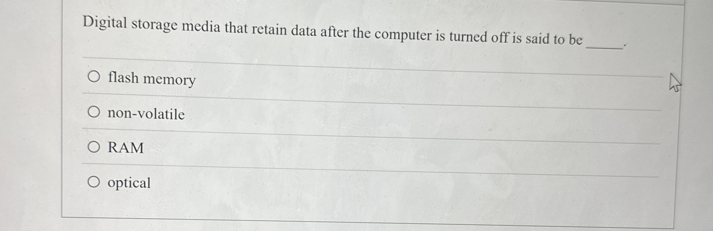 Solved Digital storage media that retain data after the | Chegg.com