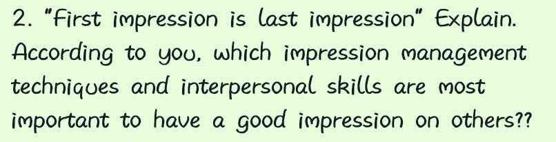 "First impression is last impression" Explain. | Chegg.com