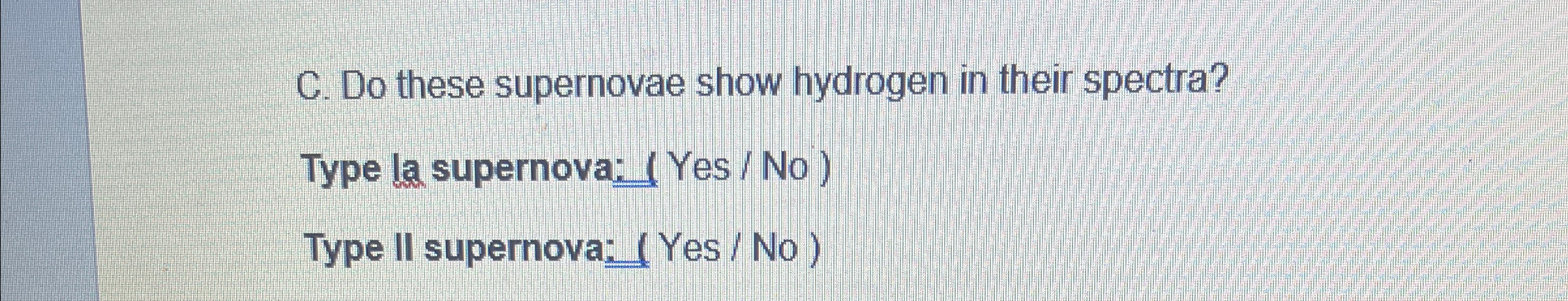 Solved C. ﻿Do these supernovae show hydrogen in their | Chegg.com