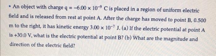 Solved - An object with charge q=−6.00×10−9C is placed in a | Chegg.com