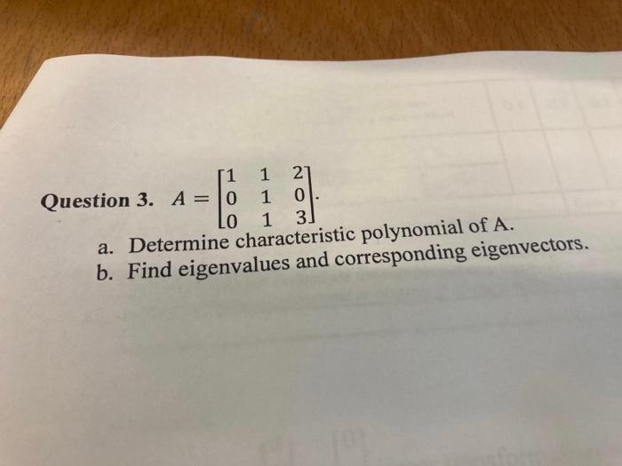 Solved Question 3. A=⎣⎡100111203⎦⎤ a. Determine | Chegg.com