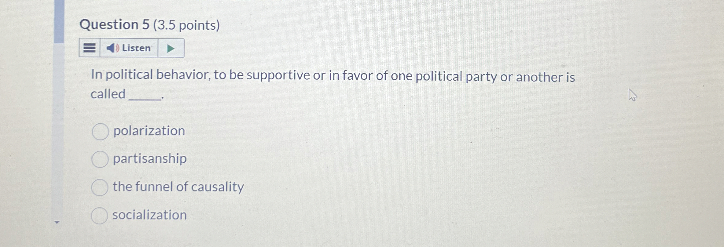 Solved Question 5 (3.5 ﻿points)ListenIn political behavior, | Chegg.com