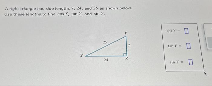 Solved A right triangle has side lengths 7,24 , and 25 as | Chegg.com