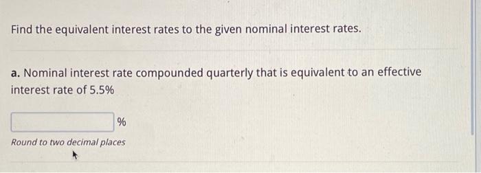 Solved Find the equivalent interest rates to the given | Chegg.com