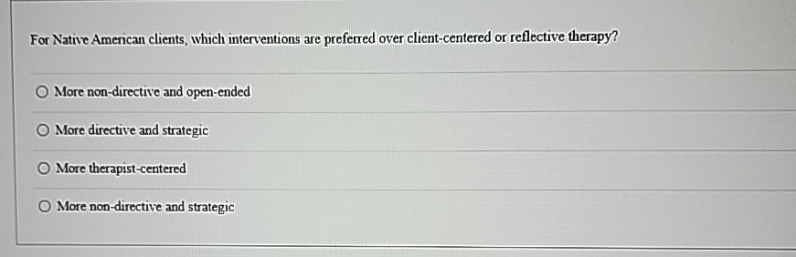 Solved For Native American clients, which interventions are | Chegg.com