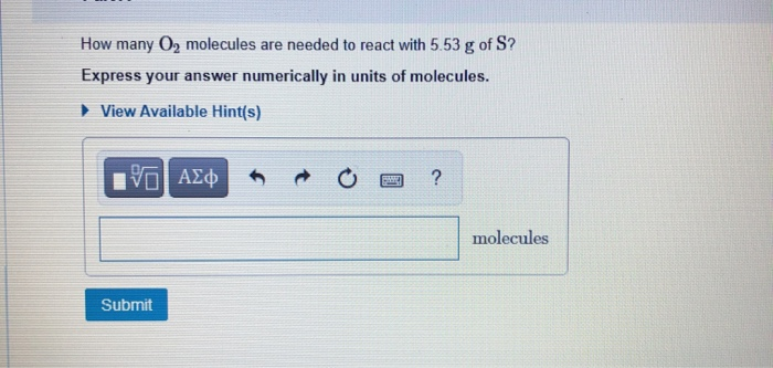 Solved How many O2 molecules are needed to react with 5.53 g | Chegg.com