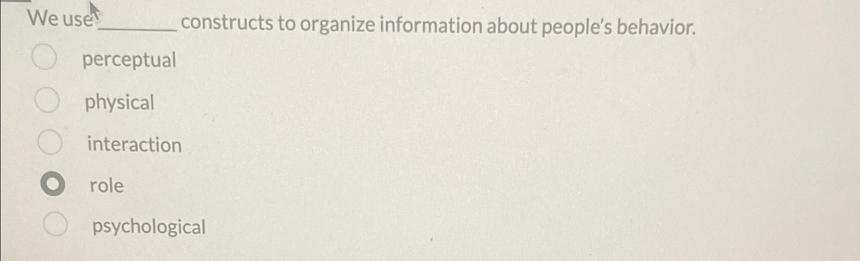 Solved We use constructs to organize information about | Chegg.com