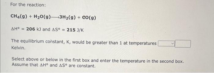 Solved For the reaction: CH4( g)+H2O(g) 3H2( g)+CO(g) | Chegg.com