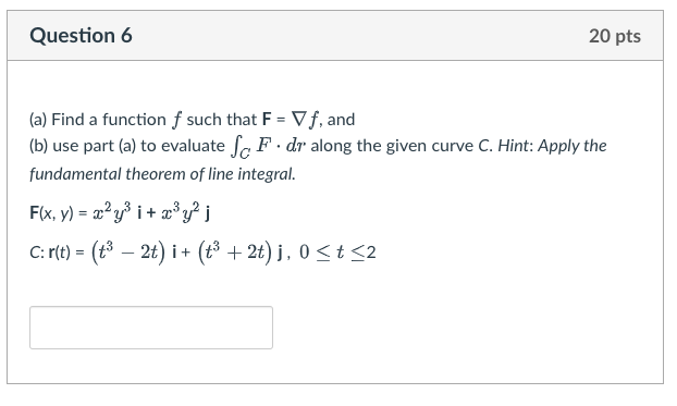 Solved Question 6(a) ﻿Find a function f ﻿such that F=gradf, | Chegg.com