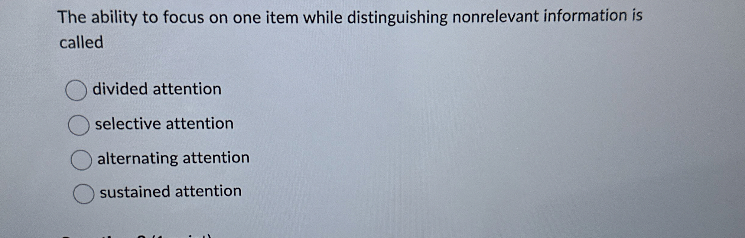 Solved The ability to focus on one item while distinguishing | Chegg.com