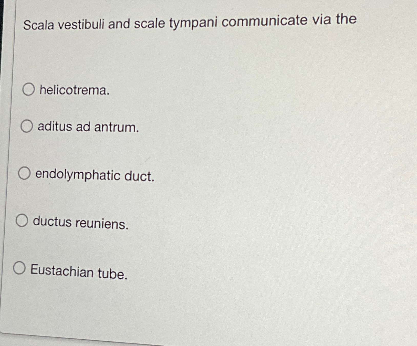 Solved Scala vestibuli and scale tympani communicate via | Chegg.com