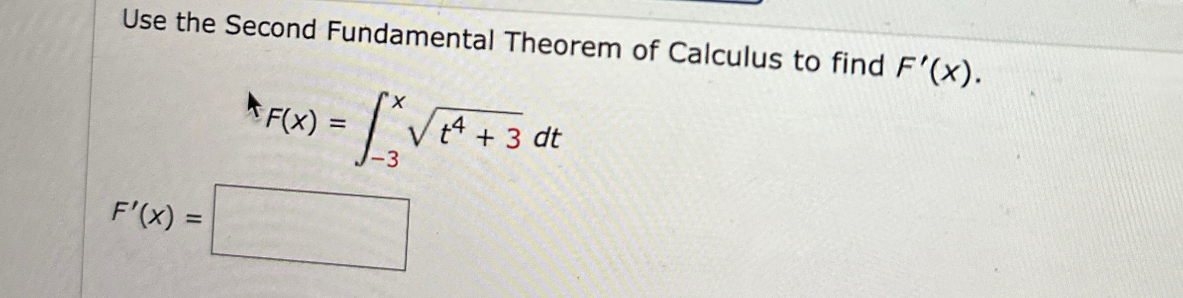 Solved Use the Second Fundamental Theorem of Calculus to | Chegg.com
