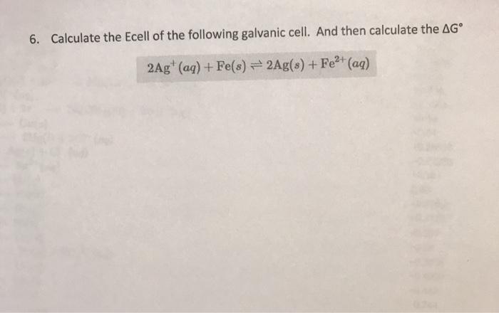 Solved 6 Calculate The Ecell Of The Following Galvanic