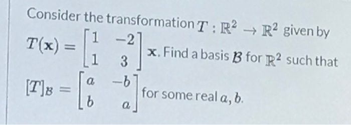 Solved Consider the transformation T: R2 + R2 given by T(x) | Chegg.com