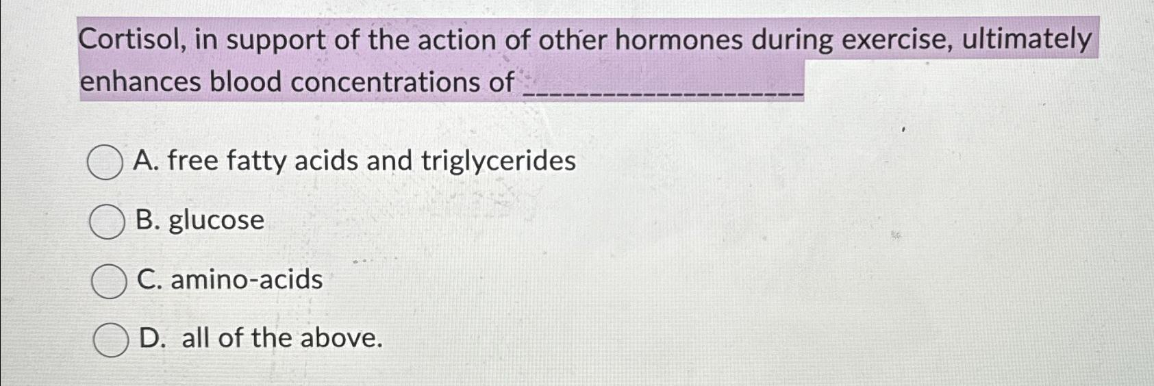 Solved Cortisol, in support of the action of other hormones | Chegg.com