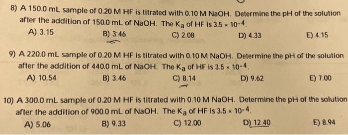 Solved 8) A 150.0 mL sample of 0.20MHF is titrated with | Chegg.com