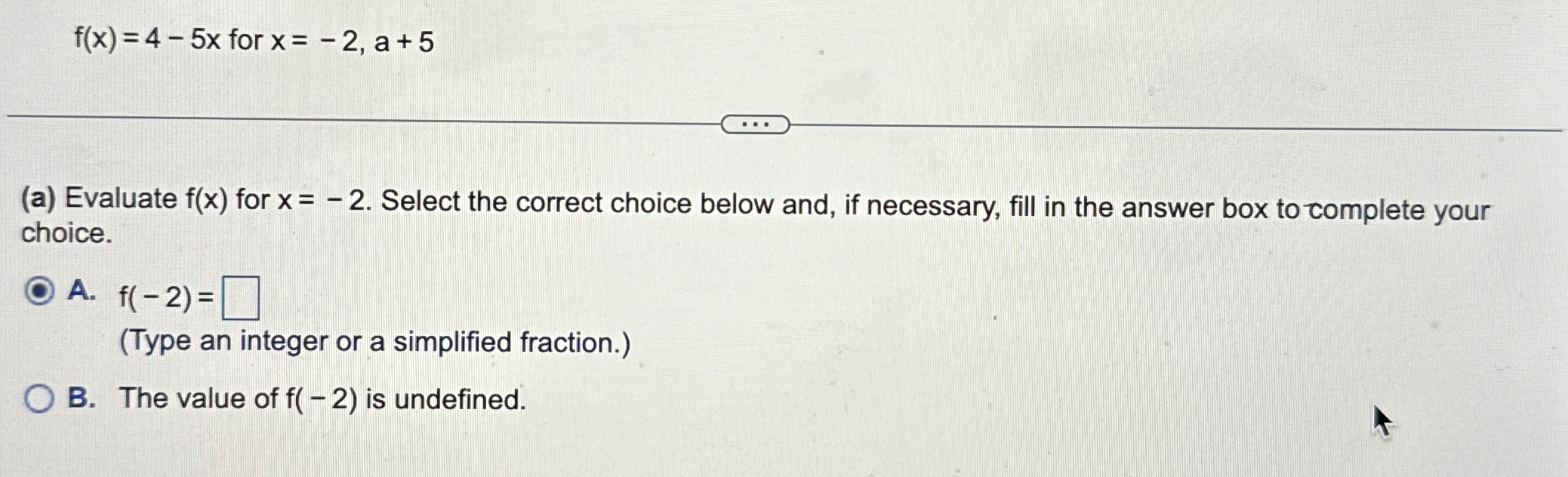 Solved f(x)=4-5x ﻿for x=-2,a+5(a) ﻿Evaluate f(x) ﻿for x=-2. | Chegg.com