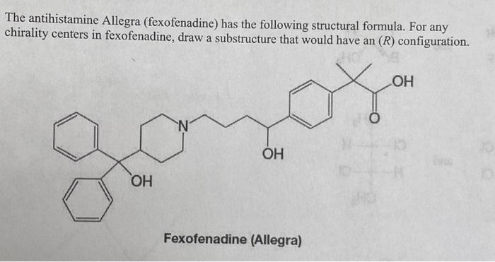 Solved The antihistamine Allegra (fexofenadine) has the | Chegg.com