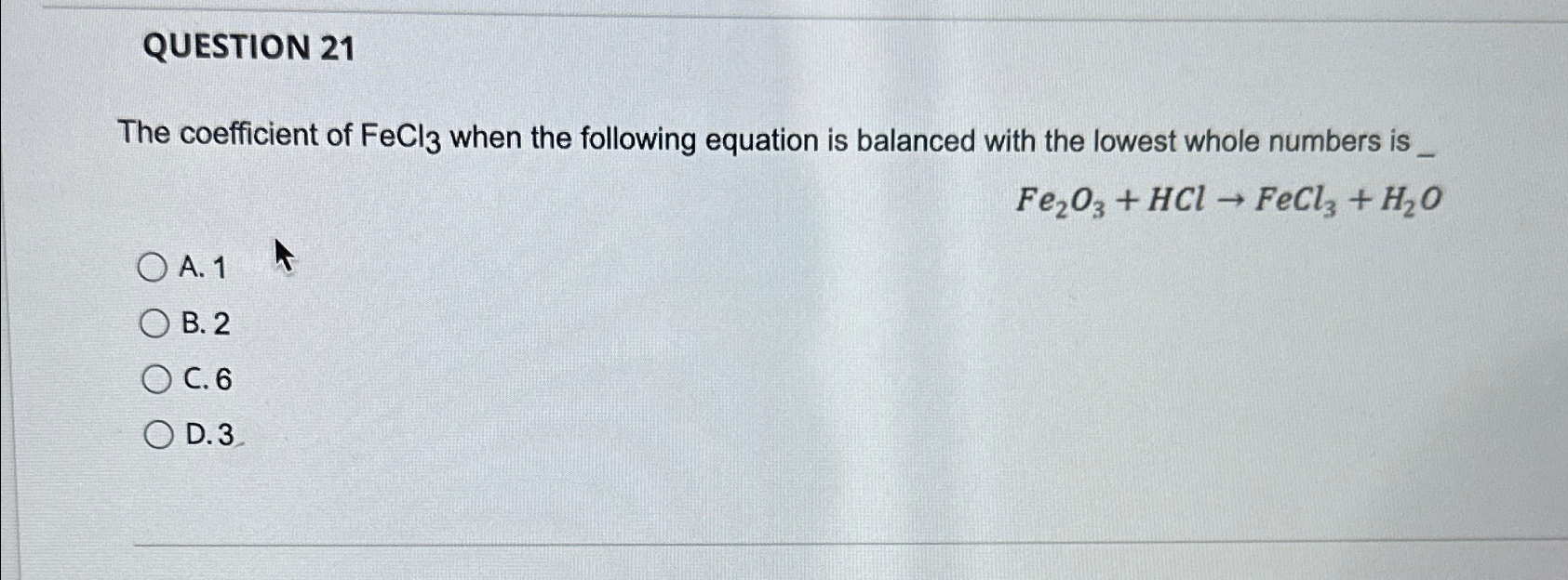 Solved QUESTION 21The coefficient of FeCl3 ﻿when the | Chegg.com