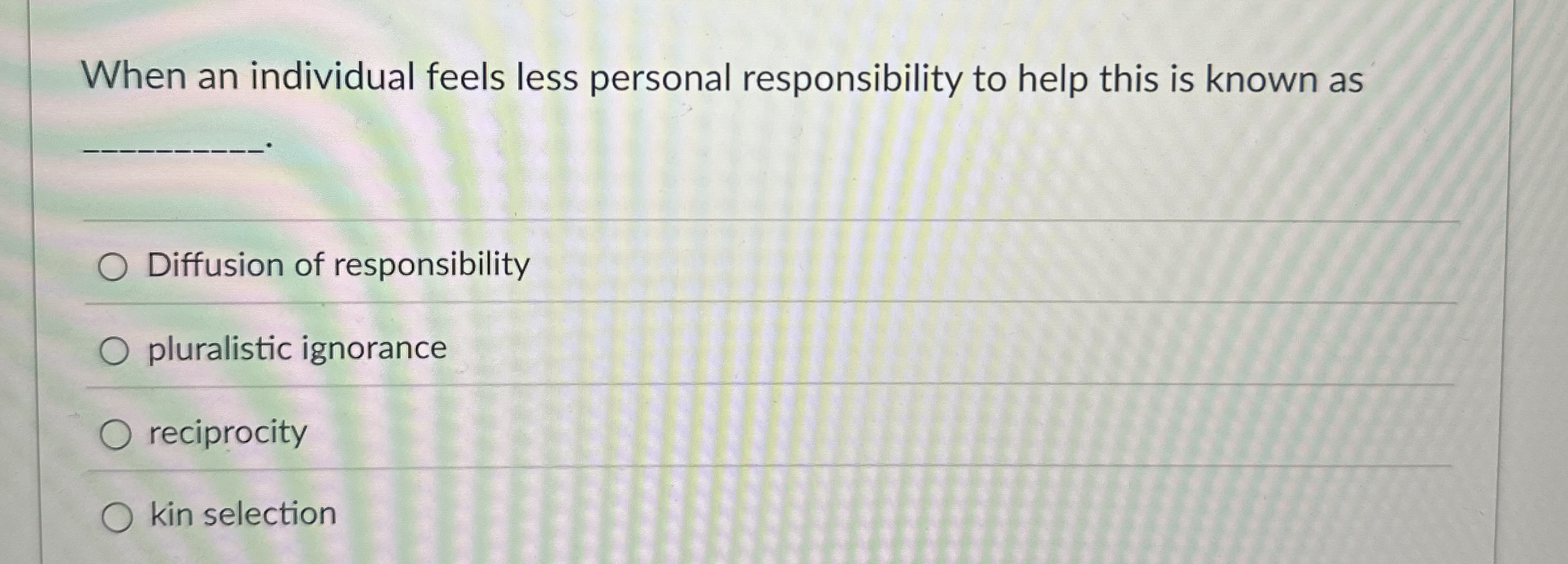 Solved When an individual feels less personal responsibility | Chegg.com