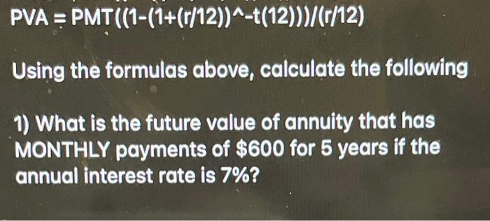 Solved PVA =PMT((1−(1+(r/12))∧−t(12)))/(r/12) Using the | Chegg.com