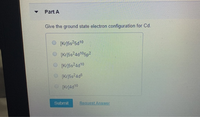 Solved Part A Give the ground state electron configuration | Chegg.com