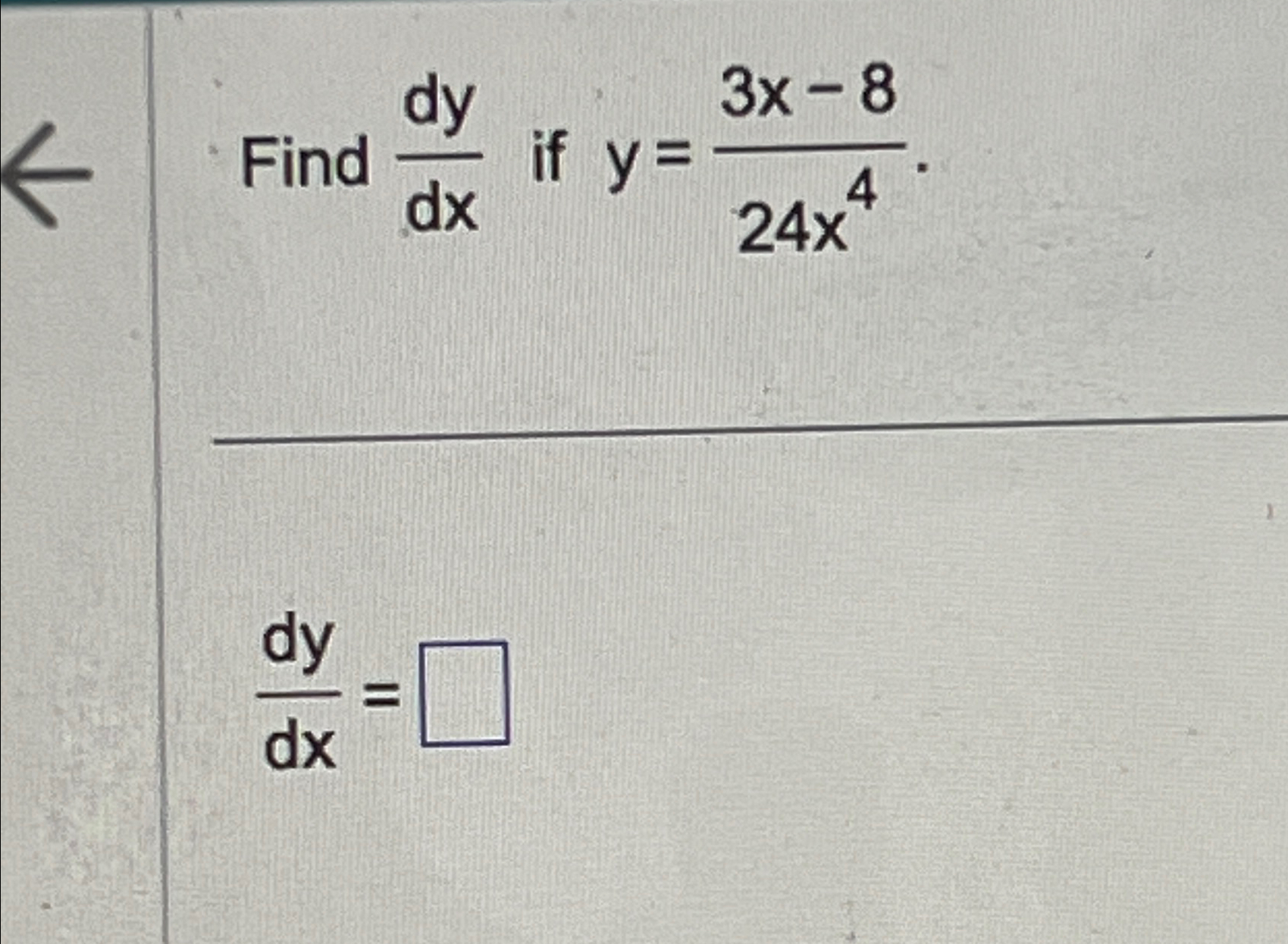Solved Find dydx ﻿if y=3x-824x4dydx= | Chegg.com