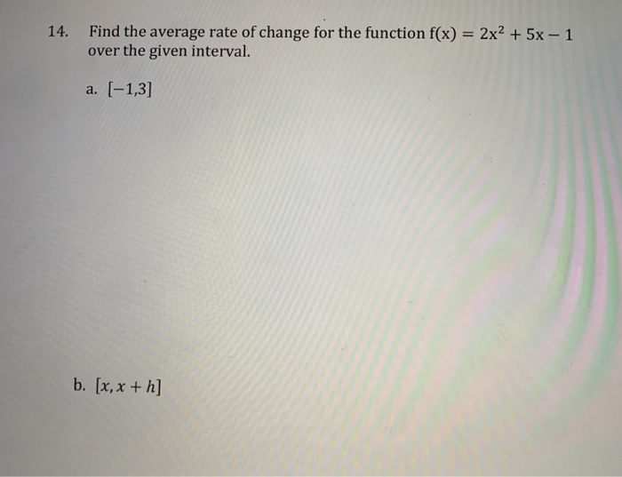 Solved Find the average rate of change for the function | Chegg.com