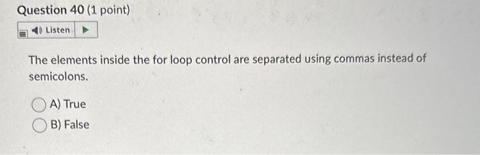 Solved The elements inside the for loop control are | Chegg.com