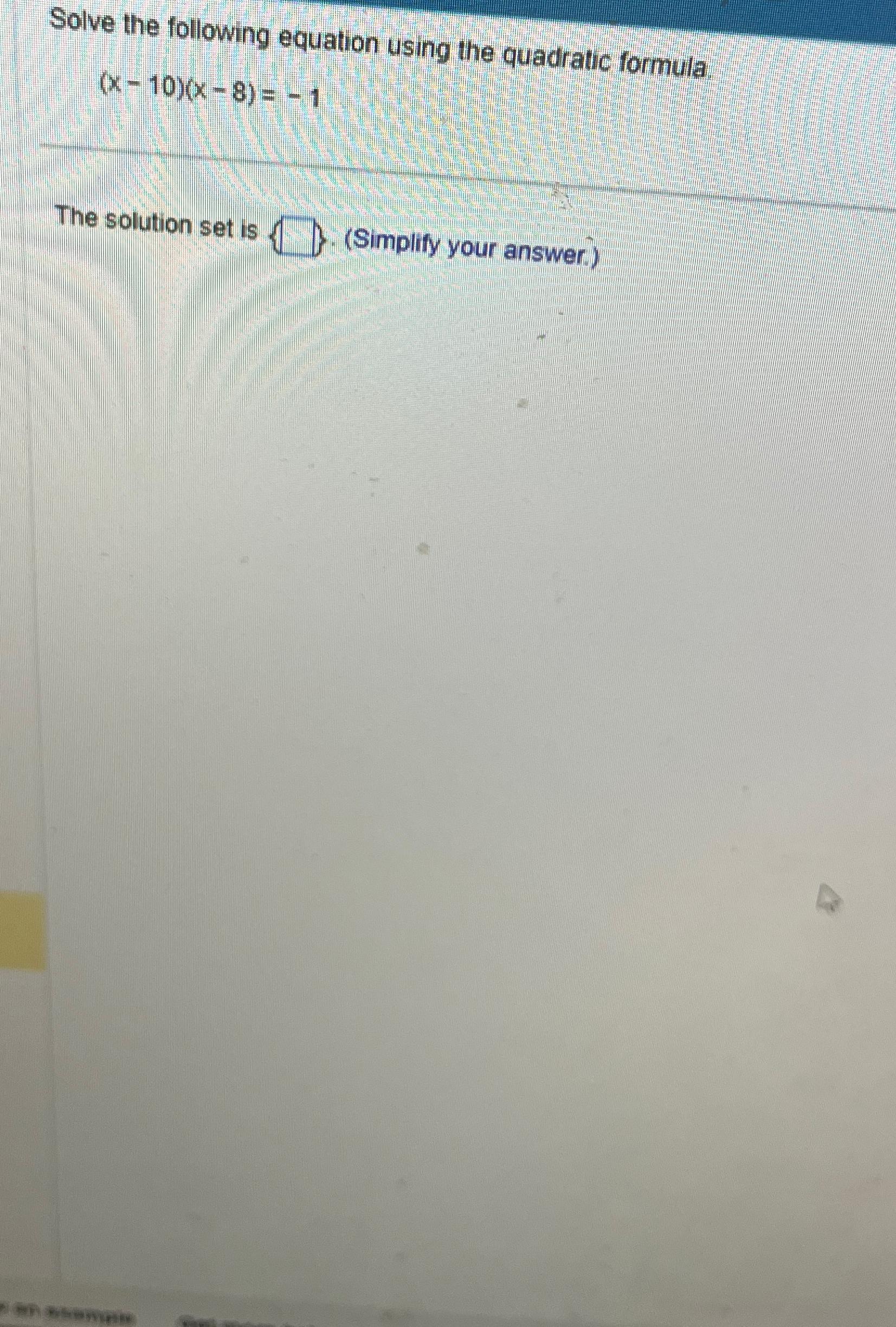 Solved Solve the following equation using the quadratic | Chegg.com