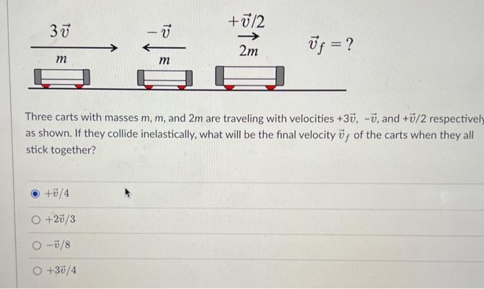 Solved Three carts with masses m,m, and 2m are traveling | Chegg.com