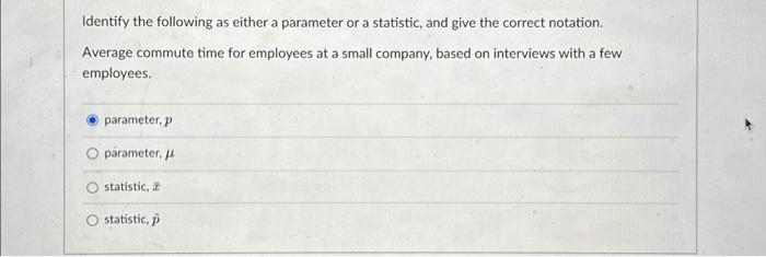 Solved Identify the following as either a parameter or a | Chegg.com