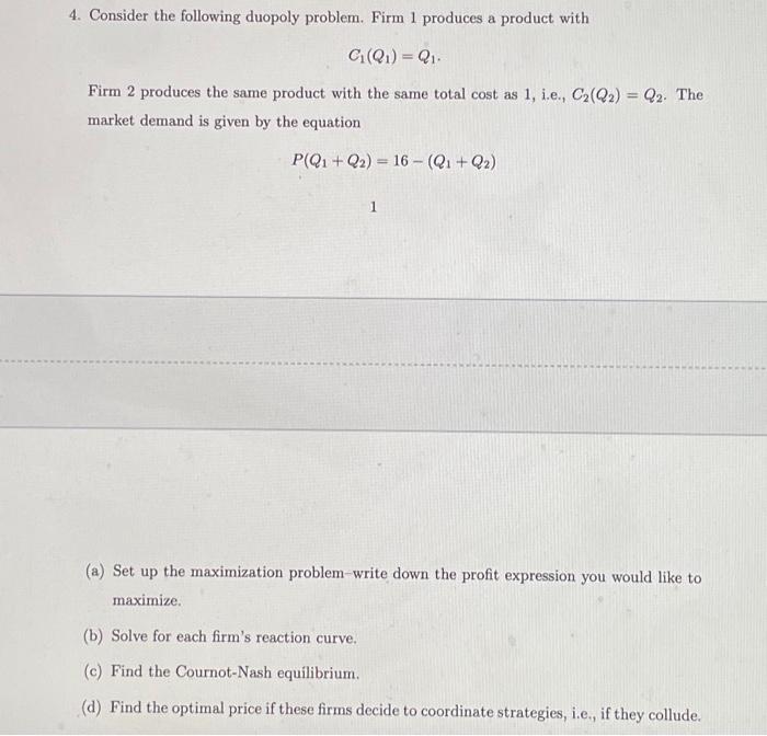 Solved 4. Consider the following duopoly problem. Firm 1 | Chegg.com
