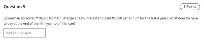 Solved Spiderman borrowed 910,000 from Dr. Strange at 12% | Chegg.com