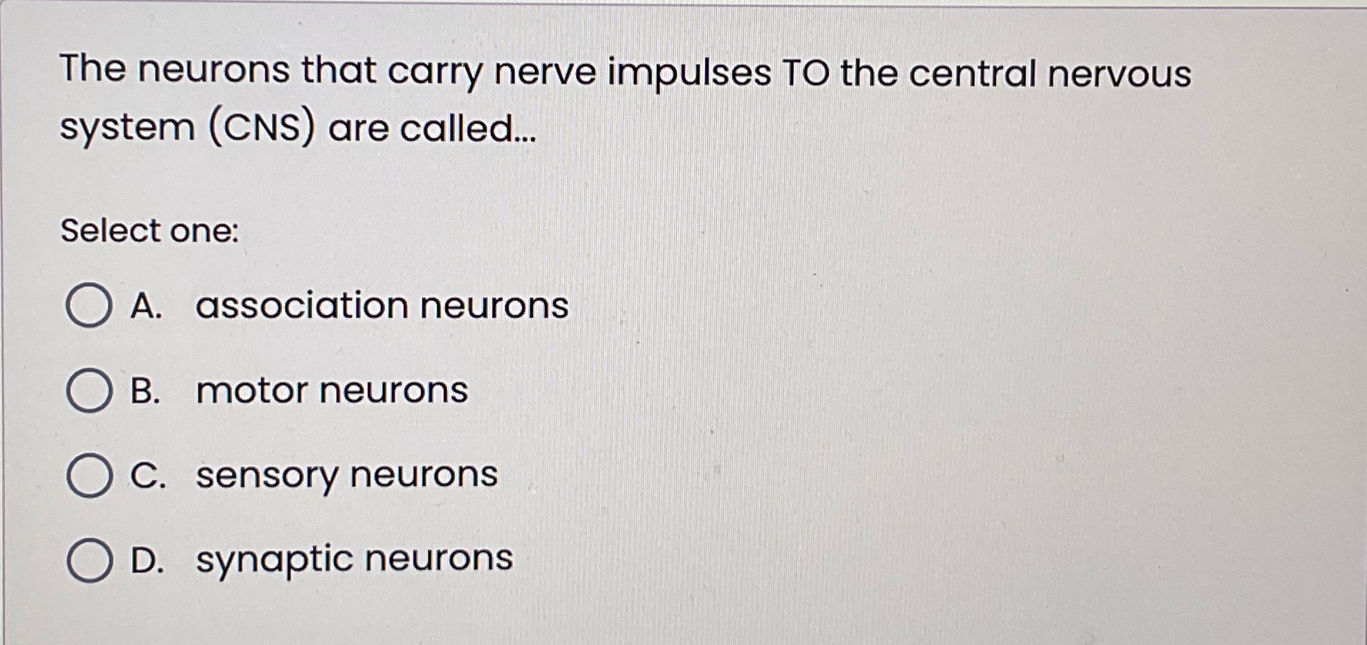 Solved The neurons that carry nerve impulses TO the central | Chegg.com