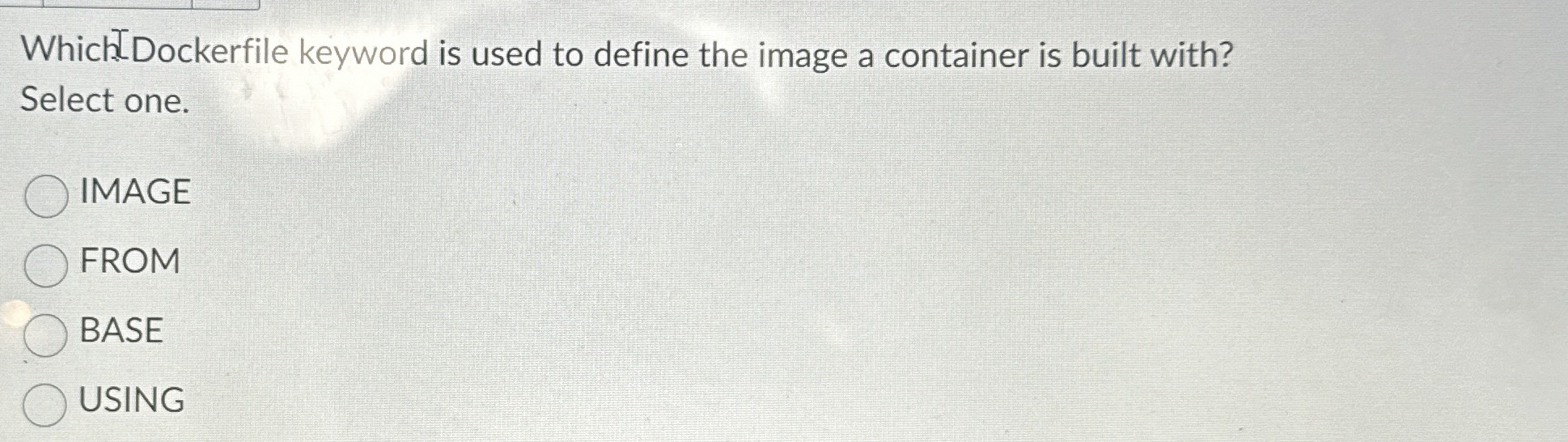 Solved Which Dockerfile keyword is used to define the image | Chegg.com