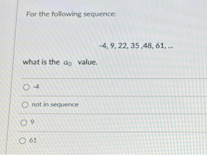 Solved For the following sequence: what is the ao value. O-4 | Chegg.com