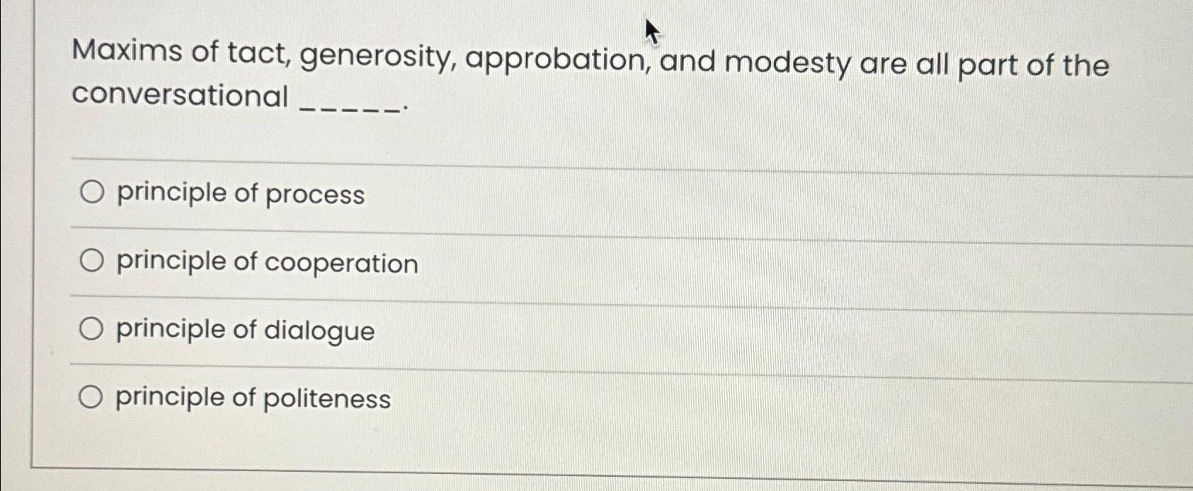Solved Maxims of tact, generosity, approbation, and modesty | Chegg.com