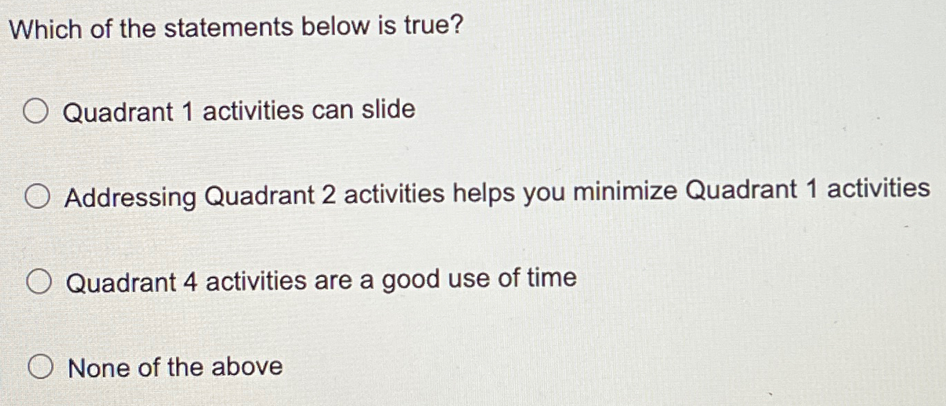 Solved Which of the statements below is true?Quadrant 1 | Chegg.com