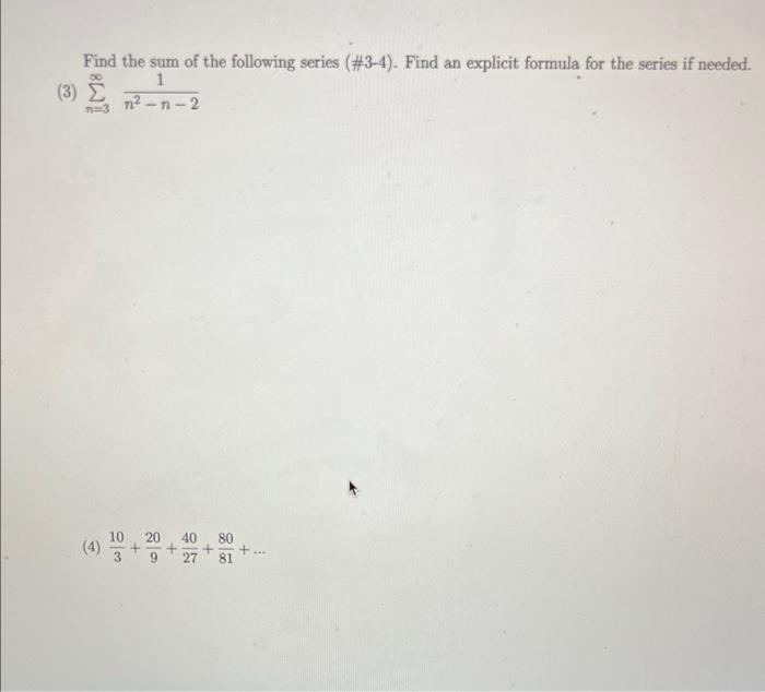 Solved Find the sum of the following series (\#3-4). Find an | Chegg.com