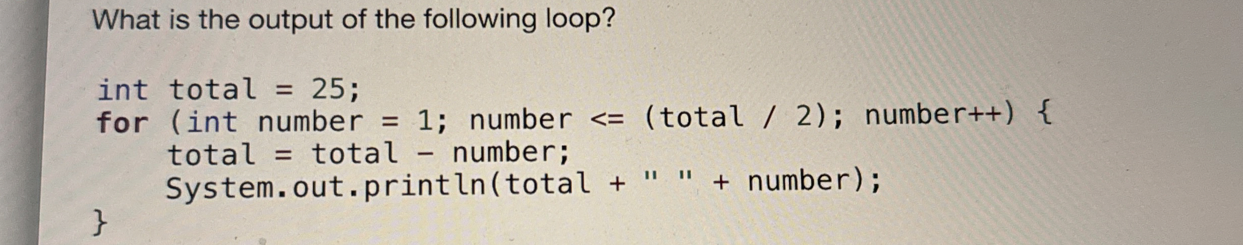 Solved What is the output of the following loop?} | Chegg.com