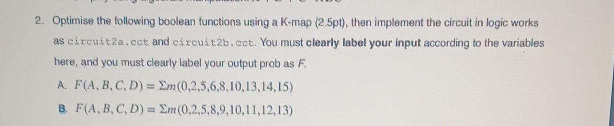 Solved 2. Optimise the following boolean functions using a | Chegg.com